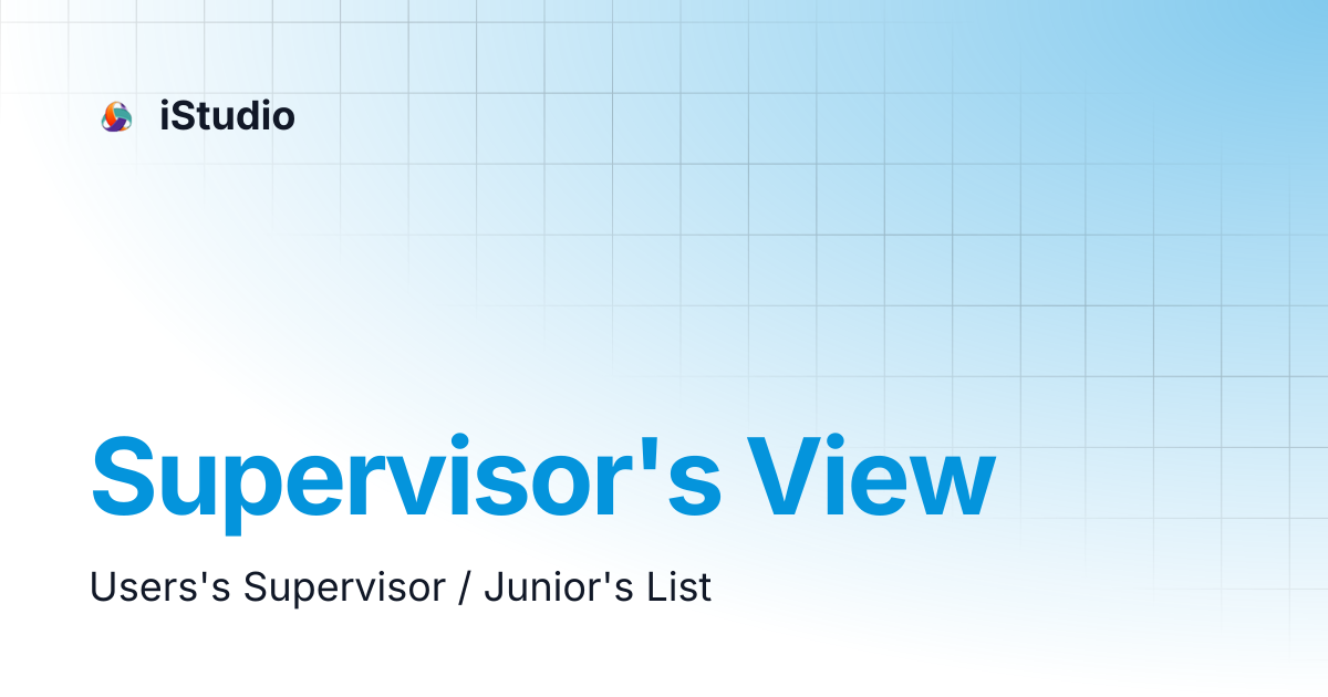 Supervisor's View | iStudio